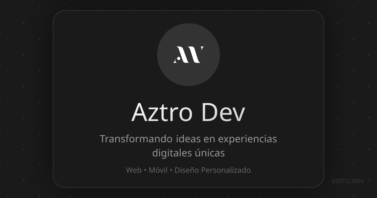 Aztro Dev | Desarrollo Web y Móvil Personalizado
